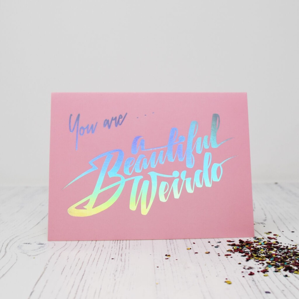 Eco-Glitter Greetings Card 'You Are A Beautiful Weirdo'